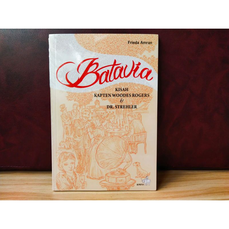 Jual Buku Batavia Kisah Kapten Woodes Rogers & Dr.Strehler, Frieda ...