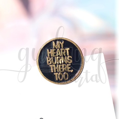 Jual Pin My Heart Burns There Too Pin Lucu Bros Unik Cantik Cute Pin ...