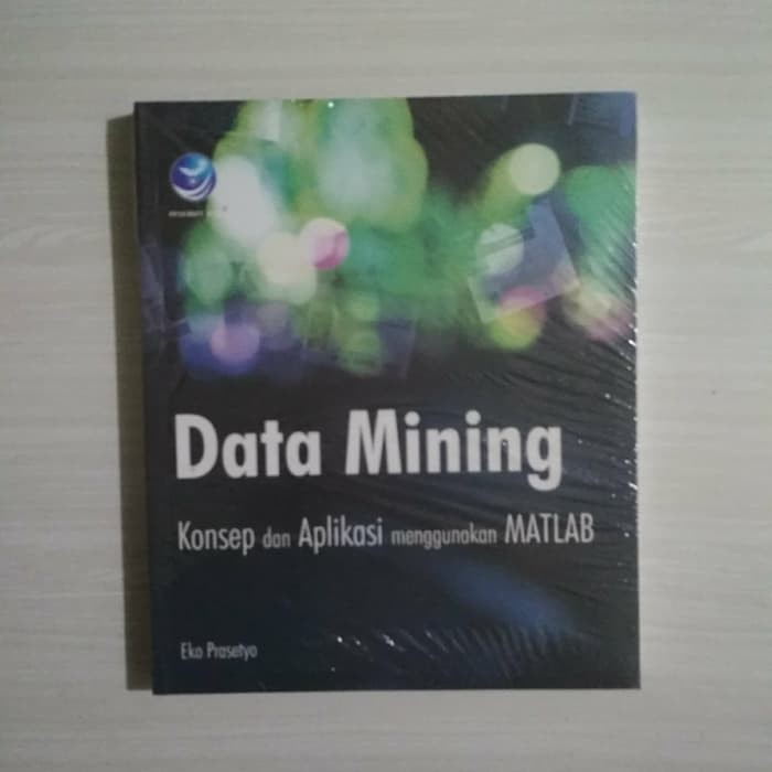 Jual Buku Data Mining Konsep Dan Aplikasi Menggunakan Matlab Metode Apriori Original Penerbit ...