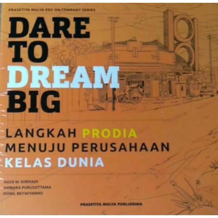 Jual Buku Dare To Dream Big - Langkah Prodia Menuju Perusahaan Kelas Dunia | Shopee Indonesia