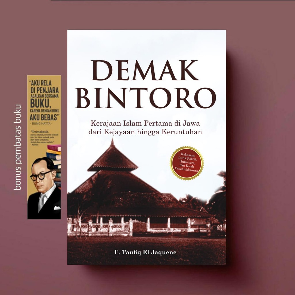 Jual Buku Sejarah DEMAK BINTORO: Kerajaan Islam Pertama di Jawa dari Kejayaan hingga Keru ...