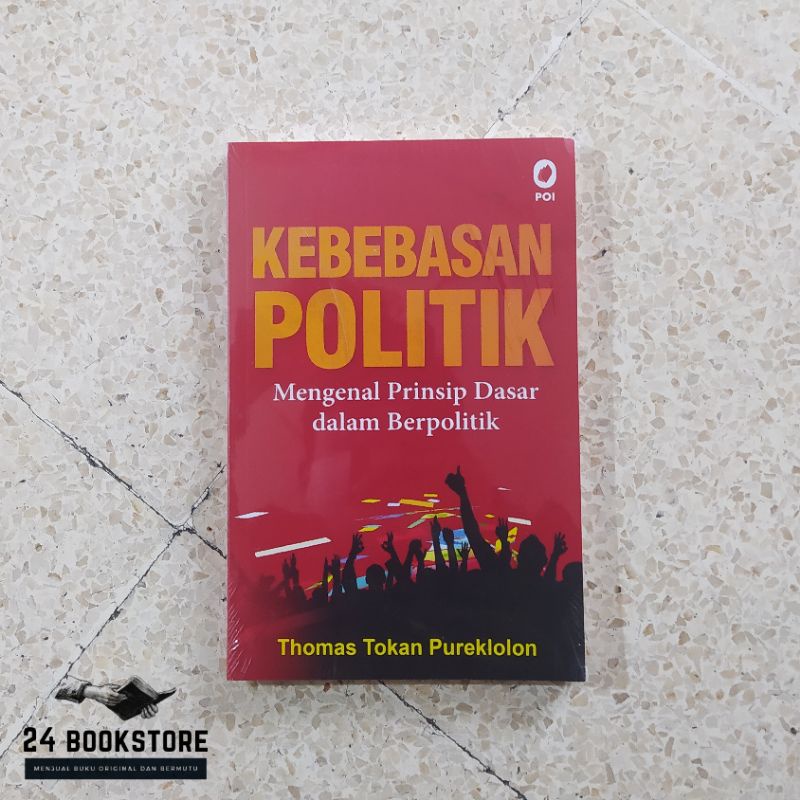 Jual Kebebasan Politik : Mengenal Prinsip Dasar dalam Berpolitik ...
