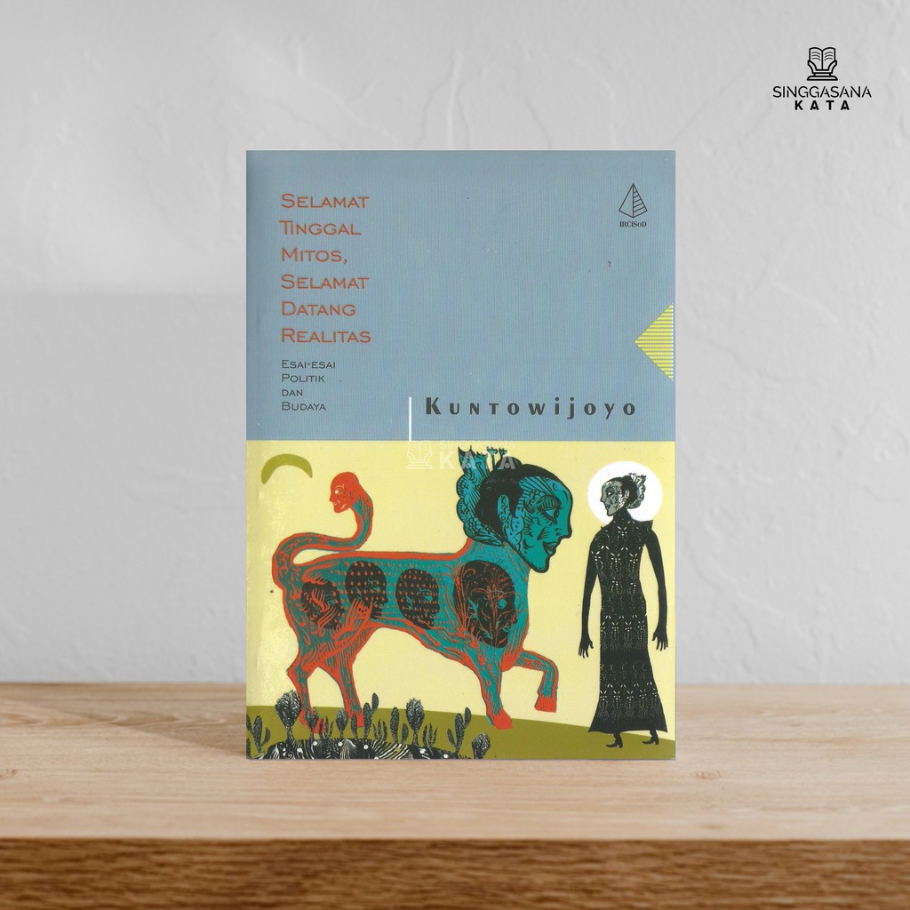 Jual Buku Selamat Tinggal Mitos, Selamat Datang Realitas - Kuntowijoyo ... Jual Buku Selamat Tinggal Mitos, Selamat Datang Realitas - Kuntowijoyo ...