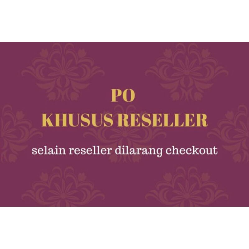 Jual CEKOUT KHUSUS PO RESELLER (bukan reseller DILARANG cekout) | Shopee Indonesia