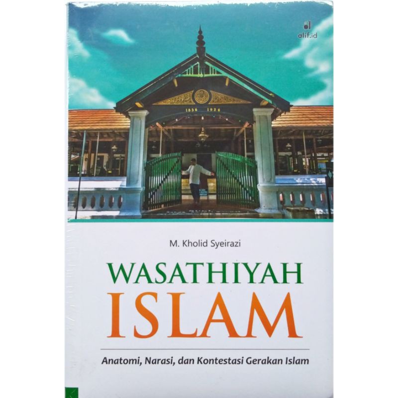 Jual Buku - WASATHIYAH ISLAM Anatomi Narasi dan Kontestasi Gerakan ...