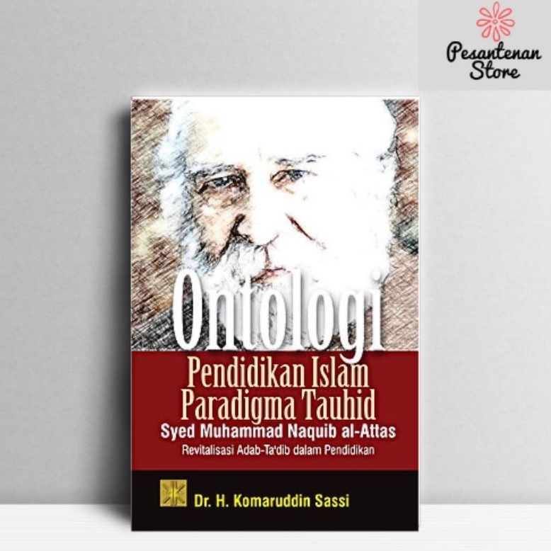 Jual Ontologi Pendidikan Islam Paradigma Tauhid Syed Muhammad Naquib Al