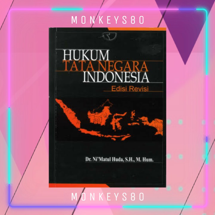Jual Hukum Tata Negara Indonesia Edisi Revisi - Dr Nimatul Huda ...
