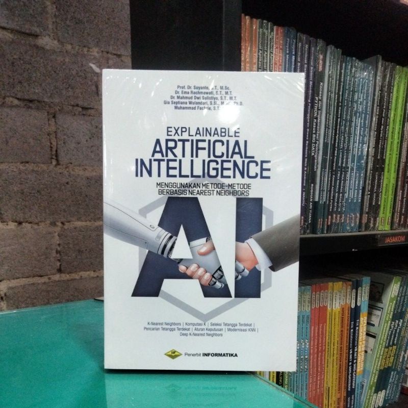Jual TERBARU BUKU EXPLAINABLE ARTIFICIAL INTELLIGENC MENGUNAKAN METODE-METODE BERBASIS NEAREST ...