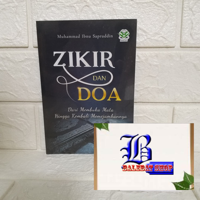 Jual Buku Zikir dan Doa : Dari Membuka Mata Hingga Kembali Memejamkannya AMZAH ORIGINAL | Shopee ...