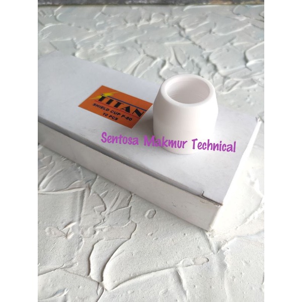 Jual P-80 Shield Cup Keramik Nozzle Plasma Cut Cutting Potong P80 ...
