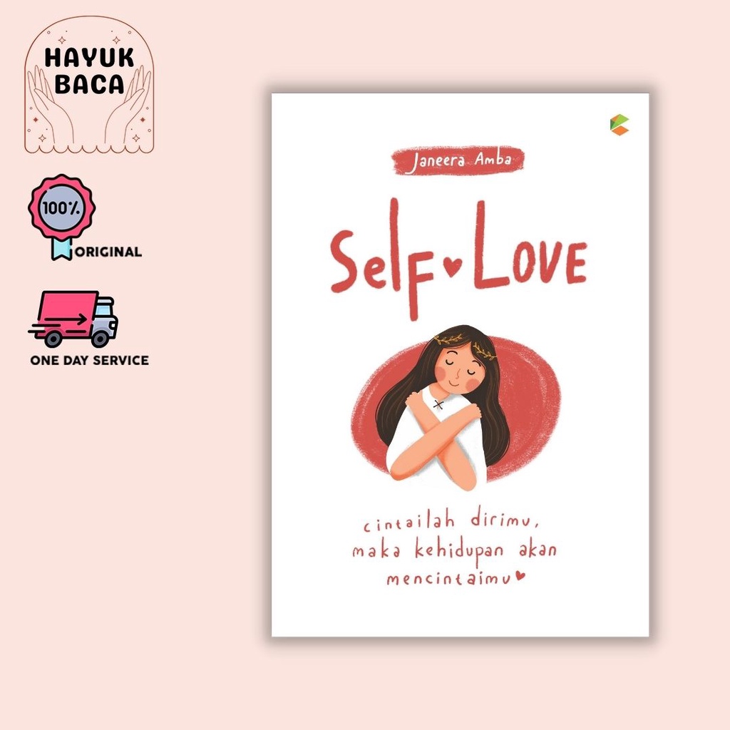 Jual BUKU SELF IMPROVEMENT - SELF LOVE : Cintailah dirimu, maka ... Jual BUKU SELF IMPROVEMENT - SELF LOVE : Cintailah dirimu, maka ...