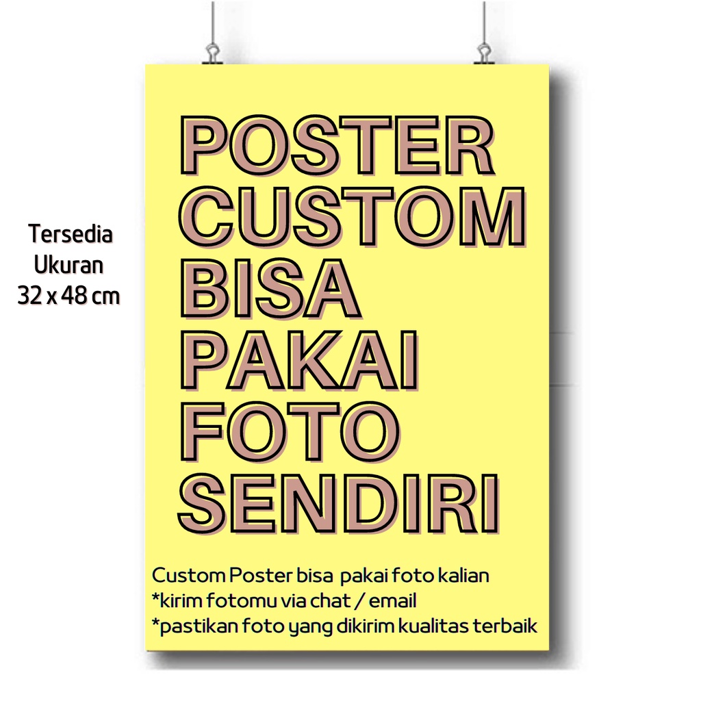 Jual POSTER CUSTOM - BISA PAKAI FOTO SENDIRI - FOTO CUSTOM - UKURAN ...