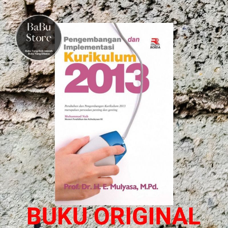 Jual Buku Pengembangan dan Implementasi Kurikulum 2013 - E Mulyasa - Rosda ORIGINAL | Shopee ...