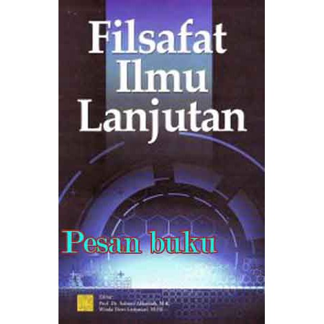Jual Buku Filsafat Ilmu Lanjutan Pengarang Dr. Aceng Rahmat | Shopee ...