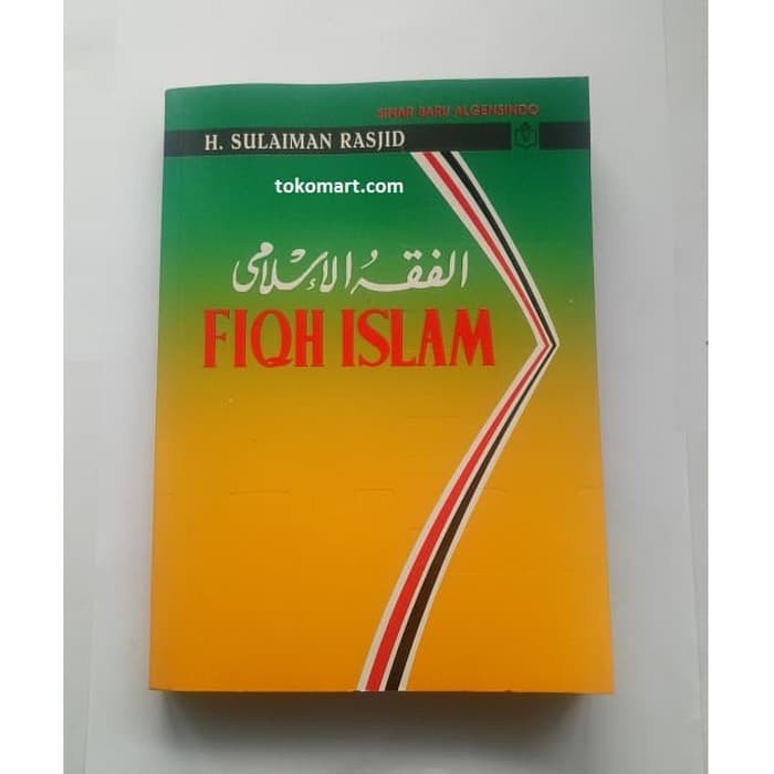 Jual Buku - FIQH ISLAM - FIQIH / FIKIH - Sulaiman Rasjid / Rasyid ...