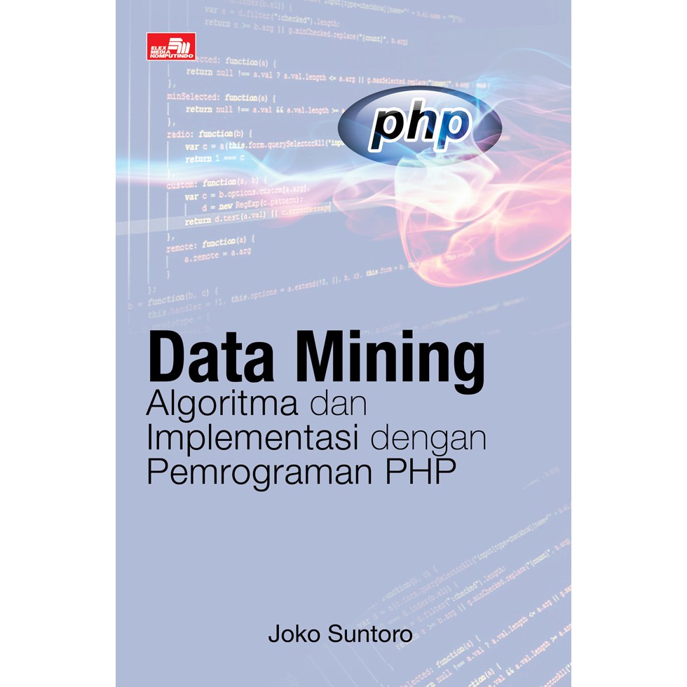 Jual Data Mining: Algoritma Dan Implementasi Dengan Pemrograman PHP | Shopee Indonesia