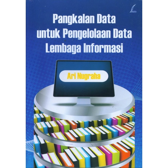 Jual Buku Pangkalan Data untuk Pengelolaan Data Lembaga Informasi oleh ...