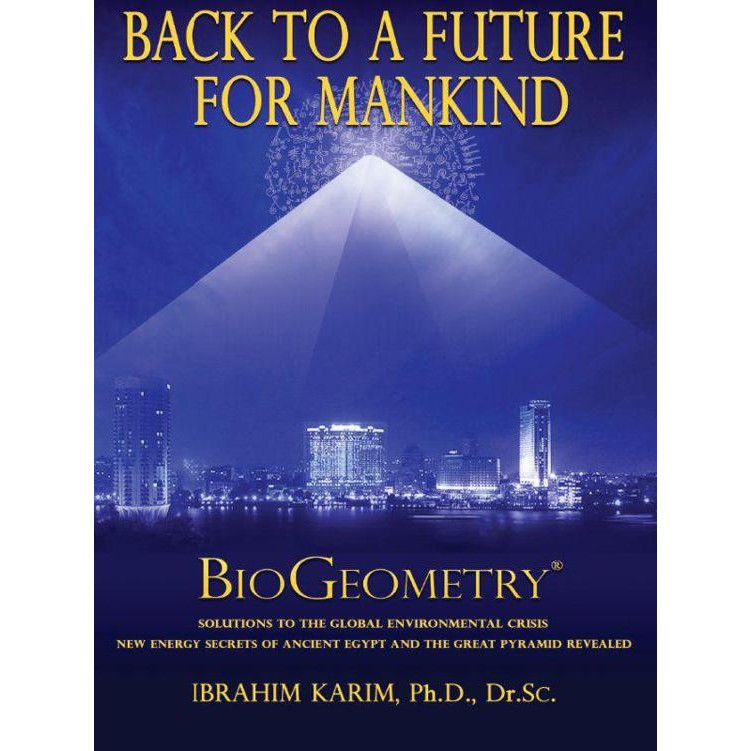 Jual BUKU MURAH Back To a Future for Mankind BioGeometry (Ibrahim Karim ...