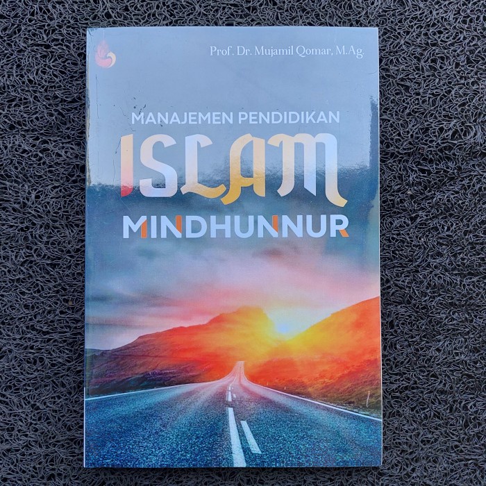 Jual Buku Manajemen Pendidikan Islam Mindhunnur - Mujamil Qomar INTRANS | Shopee Indonesia