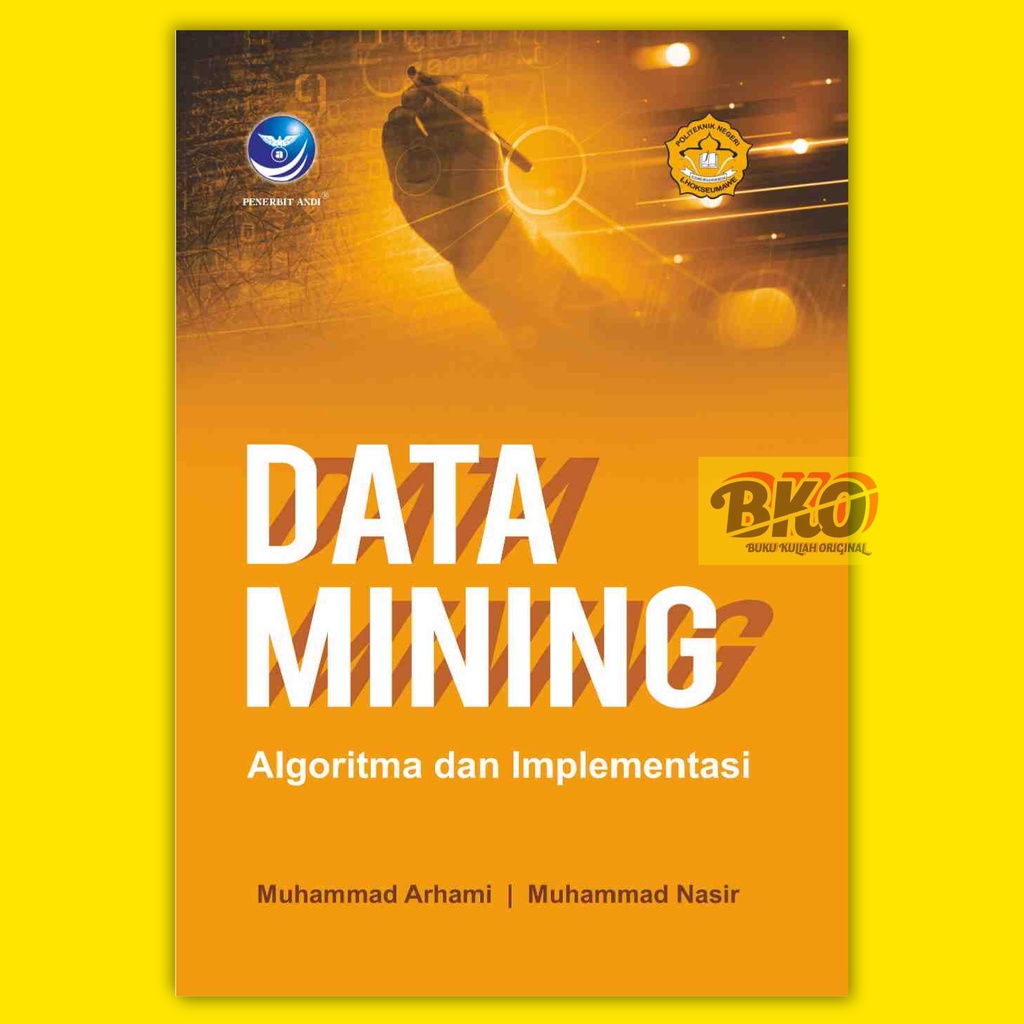 Jual Buku Data Mining, Algoritma Dan Implementasi - Muhammad Arhami ...