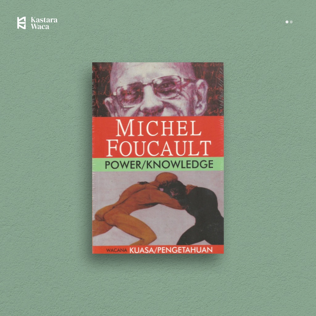 Jual POWER KNOWLEDGE : Wacana Kuasa Pengetahuan - Michel Foucault ...