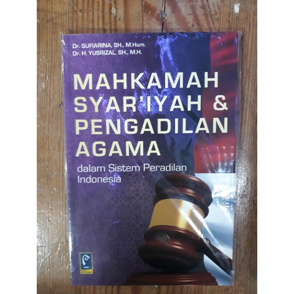 Jual Mahkamah Syariah Dan Pengadilan Agama Dalam Sistem Peradilan Indonesia Dr Sufiarina Sh 