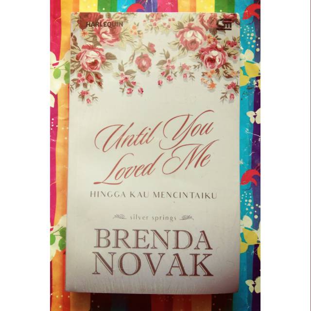 Jual Buku Bacaan Novel Romance Roman Until You Loved Me by Brenda Novak | Shopee Indonesia