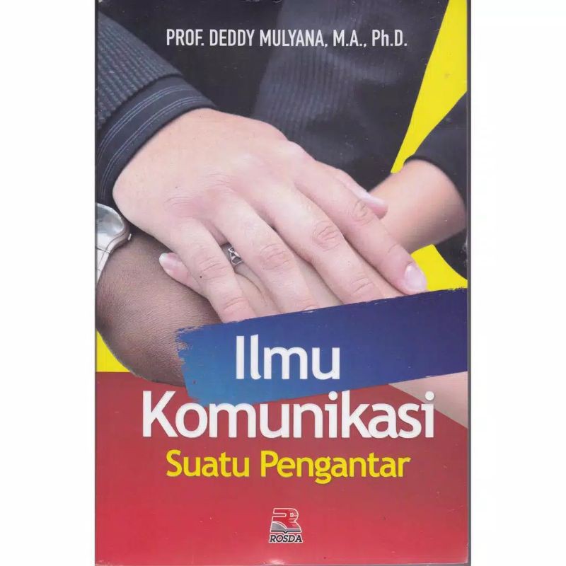 Jual BUKU ILMU KOMUNIKASI SUATU PENGANTAR, Prof. Deddy Mulyana, M.A., Ph.D | Shopee Indonesia