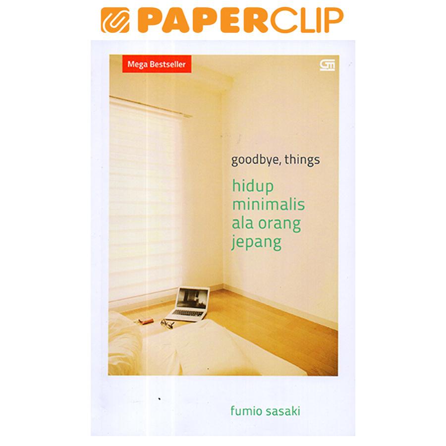 Jual GOODBYE THINGS : HIDUP MINIMALIS ALA ORANG JEPANG | Shopee Indonesia
