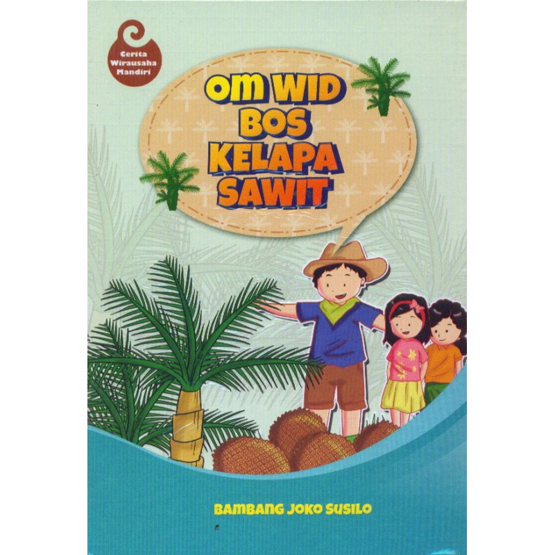 Jual BUKU ANAK Om Wid Bos Kelapa Sawit | Shopee Indonesia