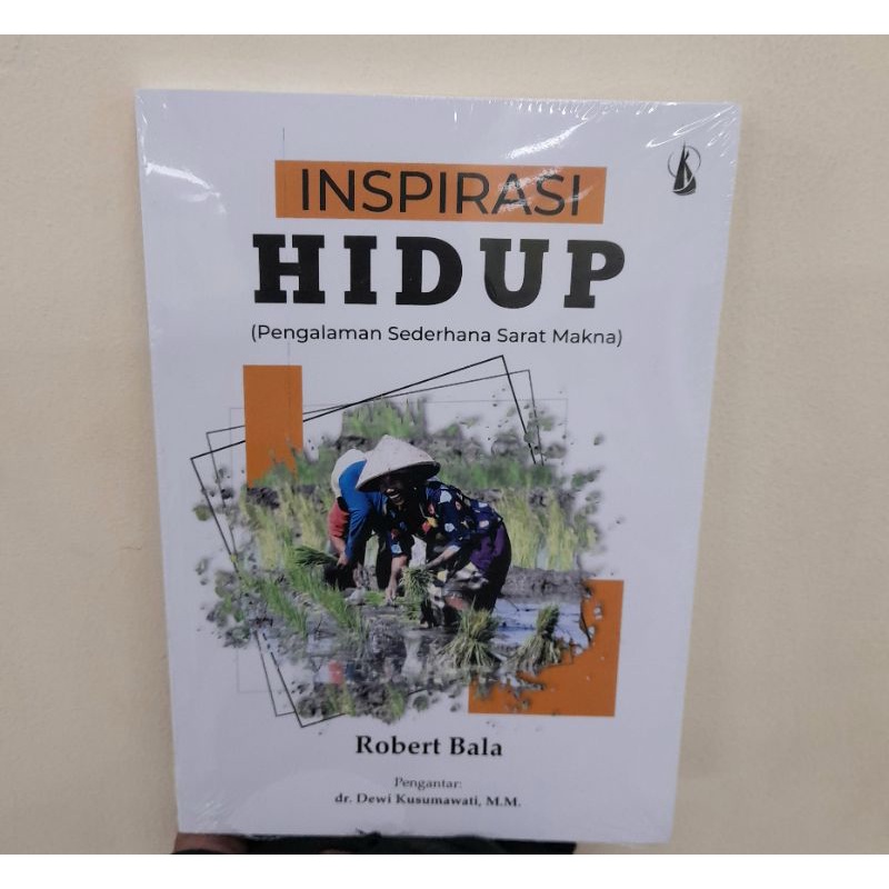 Jual Inspirasi Hidup: Pengalaman Sederhana Sarat Makna - Robert Bala ...