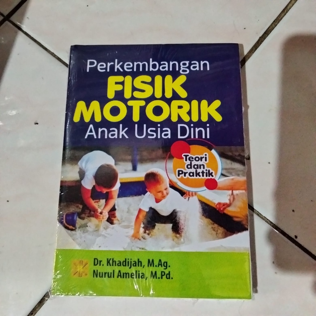 Jual Perkembangan Fisik Motorik Anak Usia Dini By Khadijah | Shopee Indonesia