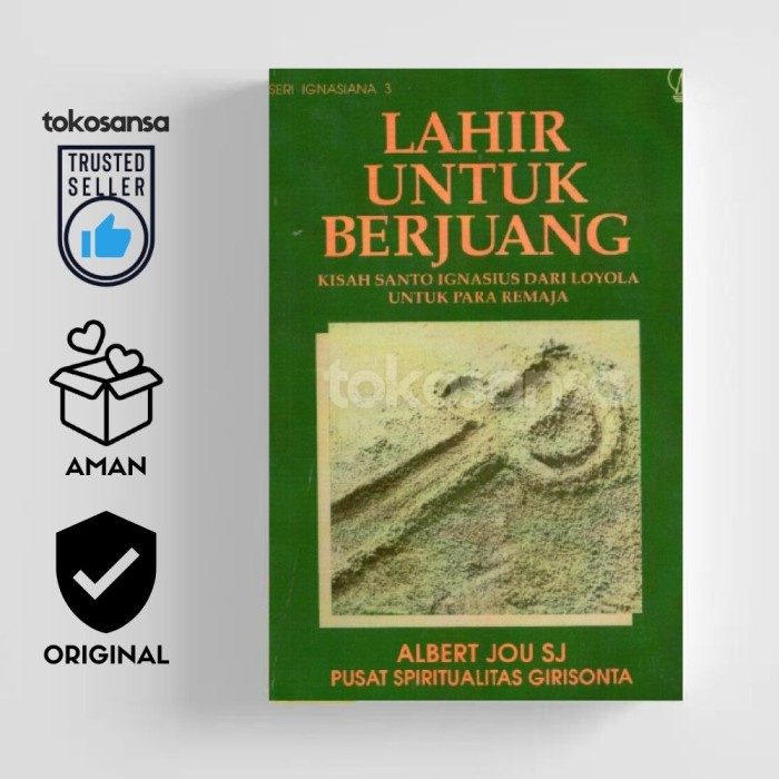 Jual LAHIR UNTUK BERJUANG: Kisah Santo Ignasius dari Loyola utk Para ...