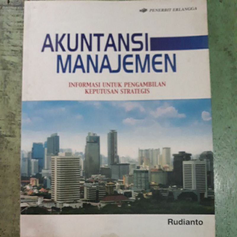 Jual buku akuntansi manajemen informasi untuk pengambilan keputusan strategi pengarang rudianto ...