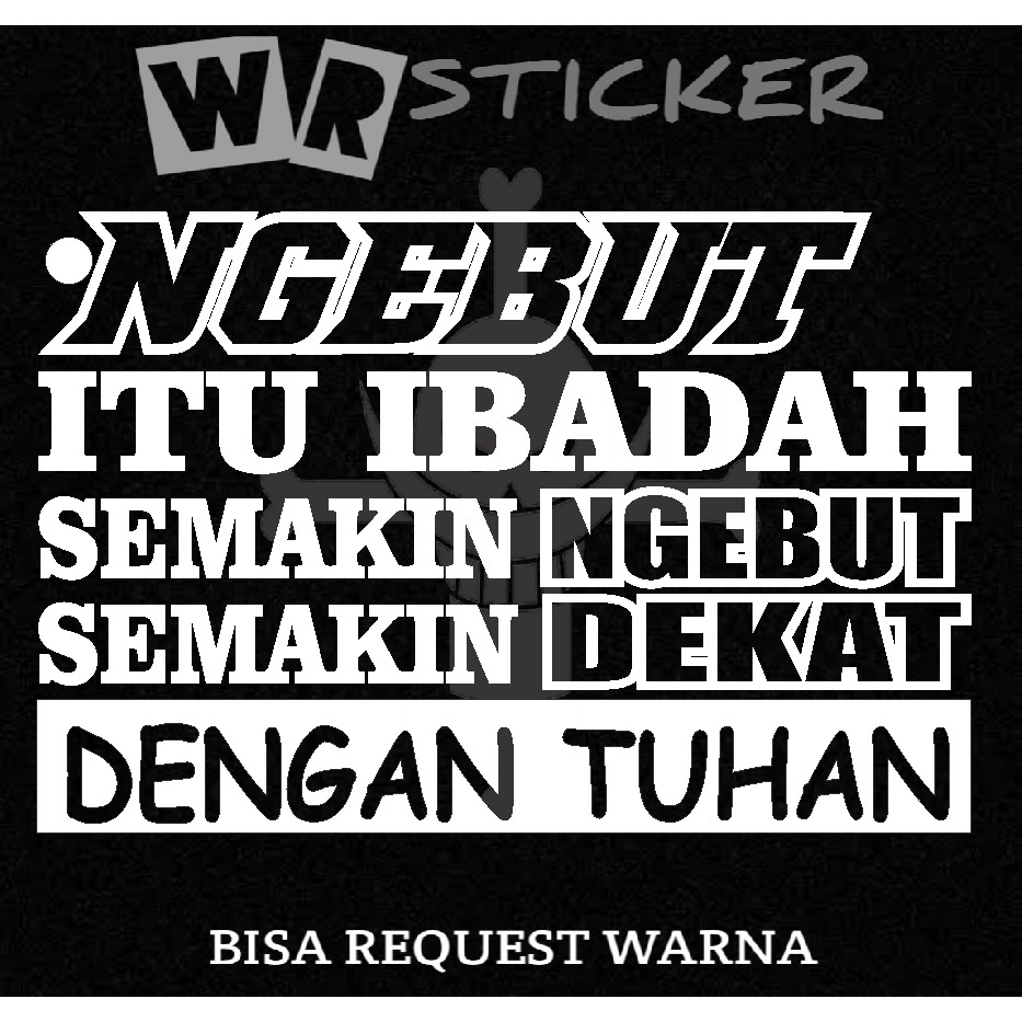 Jual STICKER KATA KATA NGEBUT ITU IBADAH MOBIL,TRUK,L300 CUTTING ...