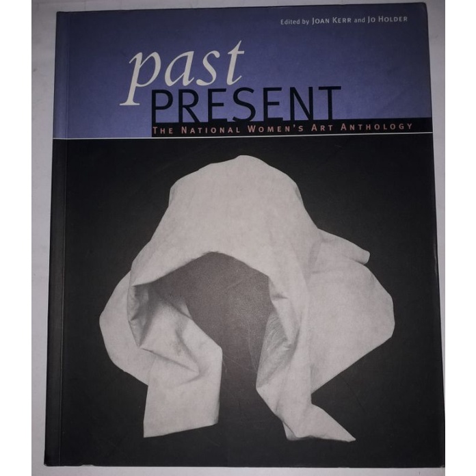 Jual PAST PRESENT - THE NATIONAL WOMEN'S ART ANTHOLOGY BY JOAN KERR AND ...