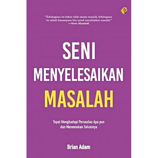 Jual Buku SENI MENYELESAIKAN MASALAH - BRIAN ADAM | Shopee Indonesia