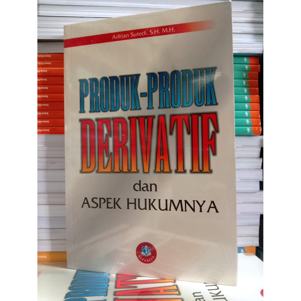 Jual Produk Produk Derivatif dan Aspek Hukumnya - Adrian Sutedi - ALF ...