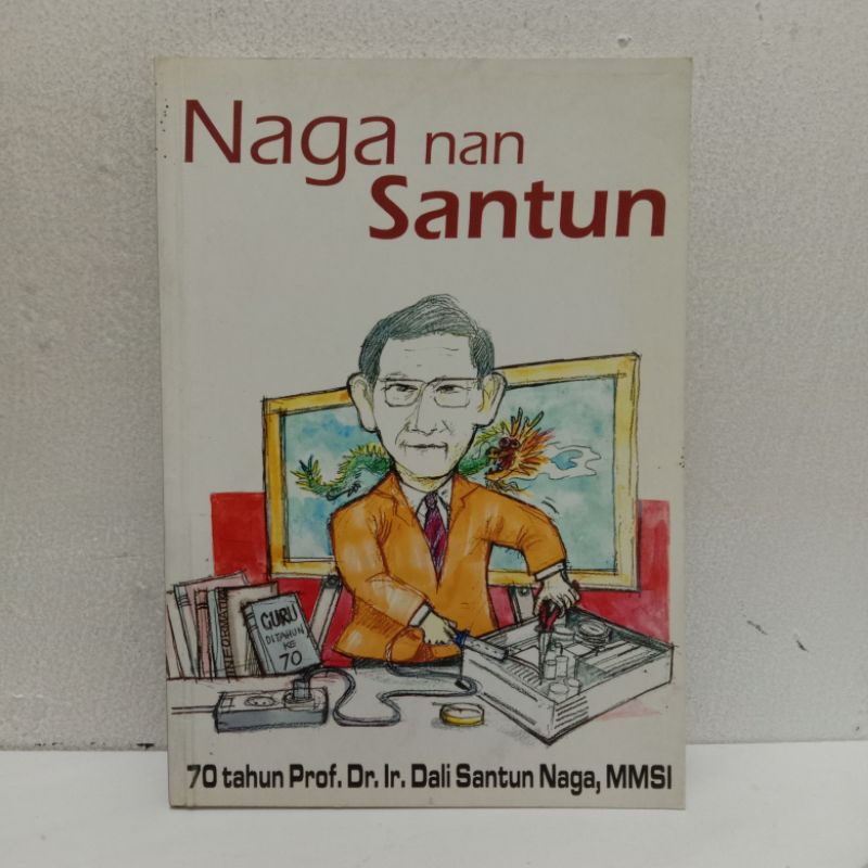 Jual Naga Nan Santun, 70 Tahun Prof.Dali Santun Naga | Shopee Indonesia