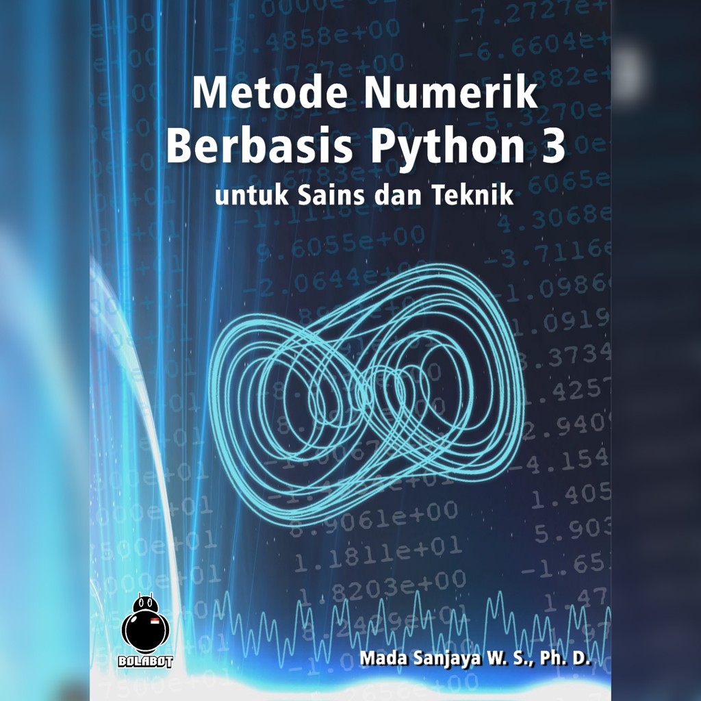 Jual Metode Numerik Berbasis Python 3 untuk Sains dan Teknik - Mada Sanjaya WS | Shopee Indonesia