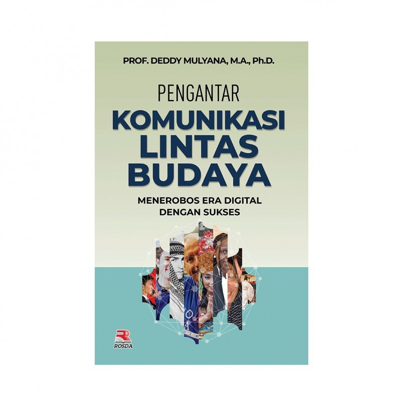 Jual Pengantar Komunikasi Lintas Budaya Menerobos Era Digital Dengan Sukses Deddy Mulyana ...
