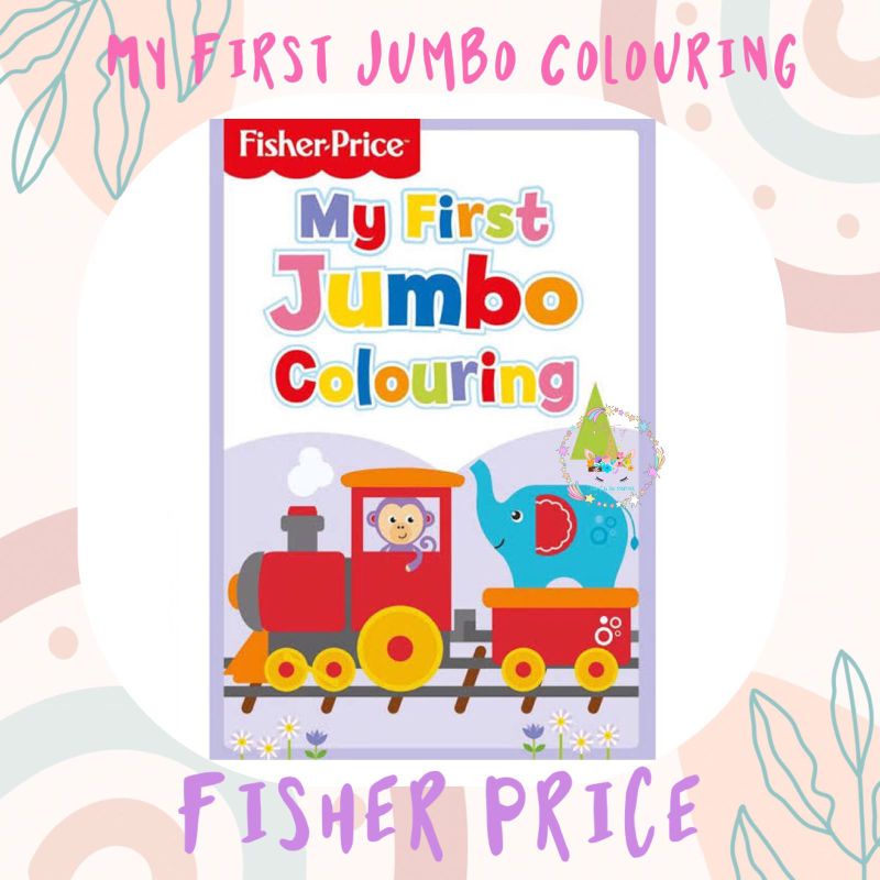Jual FISHER PRICE MY FIRST JUMBO COLOURING BOOK ORIGINAL BUKU MEWARNAI ...
