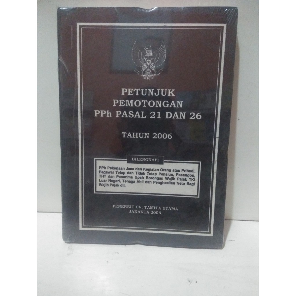 Jual BUKU PETUNJUK PEMOTONGAN PPH PASAL 21 DAN 26 TAHUN 2006 | Shopee ...