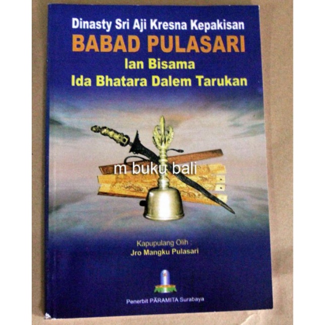 Jual Dinasty Sri Aji Kresna Kepakisan Babad Pulasari Lan Bisama Ida ...