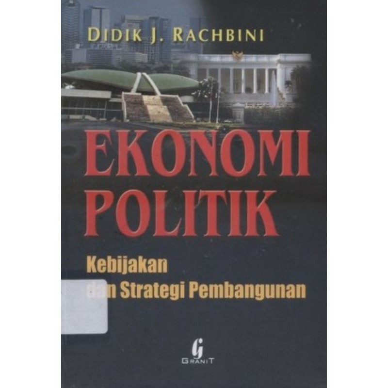 Jual EKONOMI POLITIK KEBIJAKAN DAN STRATEGI PEMBANGUNAN DIDIK RACHBINI ... Jual EKONOMI POLITIK KEBIJAKAN DAN STRATEGI PEMBANGUNAN DIDIK RACHBINI ...