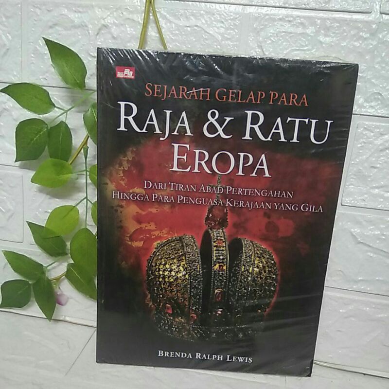 Jual SEJARAH GELAP PARA RAJA & RATU EROPA BY BRENDA RALPH LEWIS ...