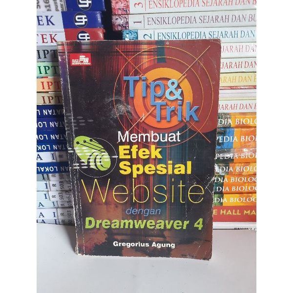 Jual Buku tips and trick membuat efek spesial website dengan Dreamweaver 4 oleh gregorius Agung ...