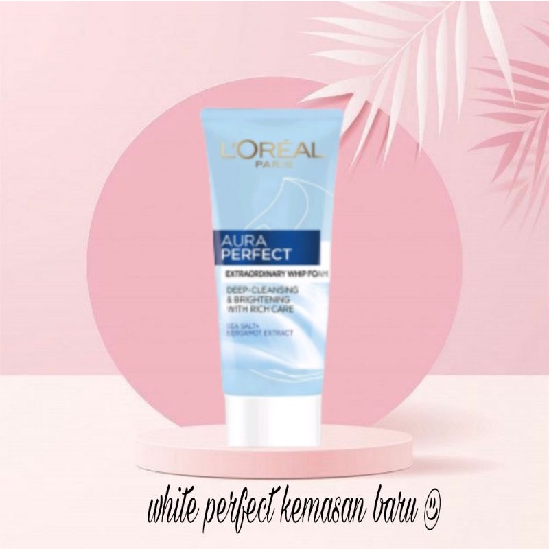 Jual LOREAL PARIS WHITE PERFECT WHIP FOAM 100 ML LOREAL AURA PERFECT ...