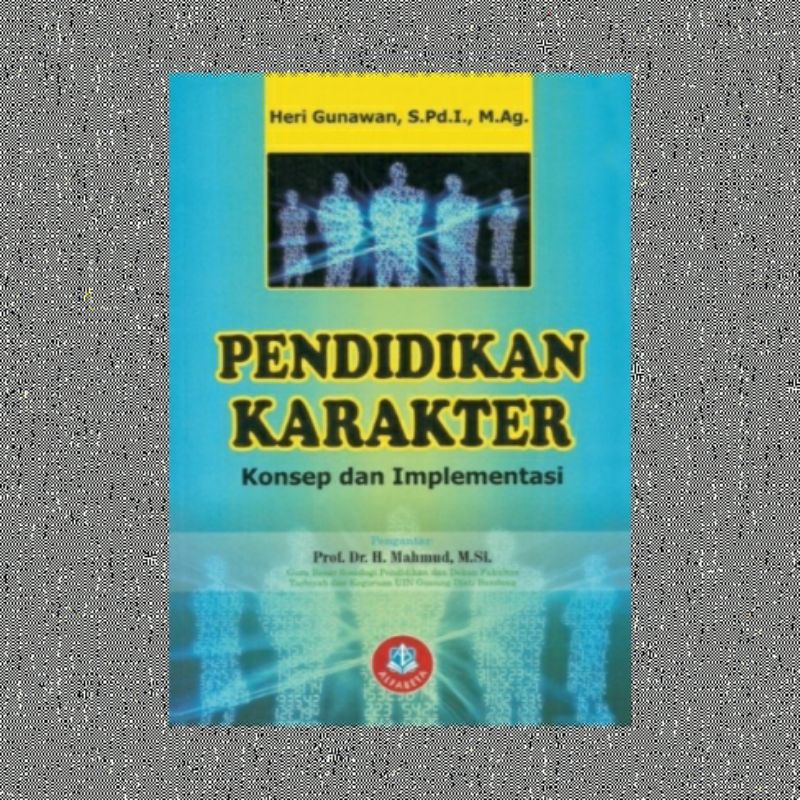 Jual PENDIDIKAN KARAKTER KONSEP DAN IMPLEMENTASI HERI GUNAWAN | Shopee Indonesia
