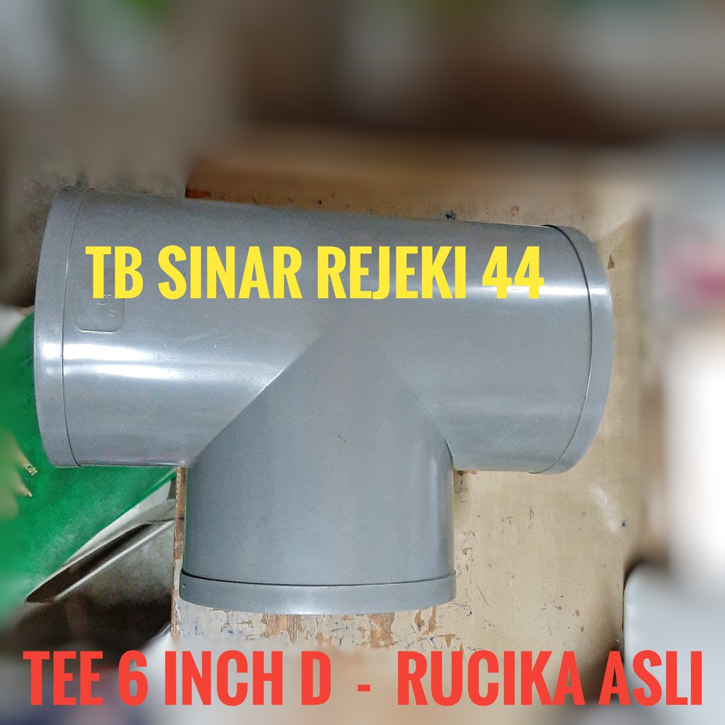 Jual TEE 6 inch D Fitting Pipa PVC Rucika D-DT Sambungan T Tie Te ...